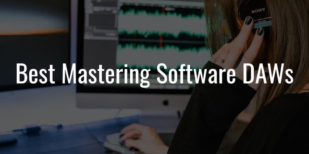 10 Best Mastering Software DAWs of All Time in 2025 10 Best Mastering Software DAWs of All Time in 2025